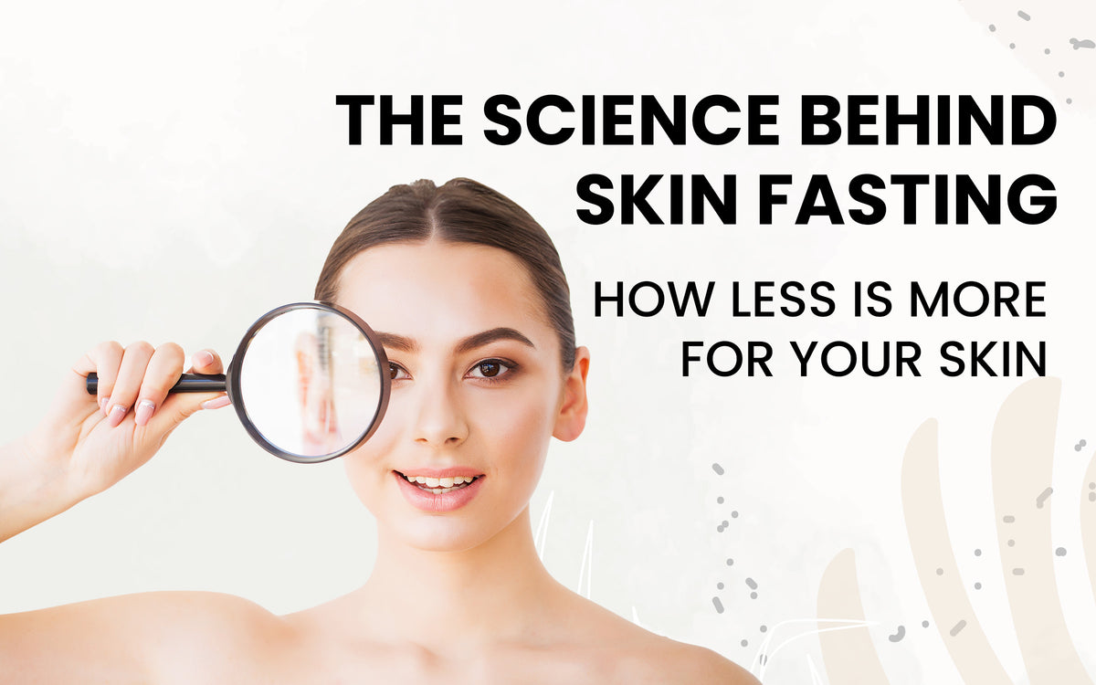 Benefits and Risks of Skin Fasting: What You Need to Know