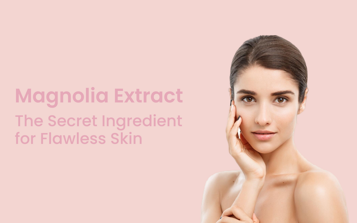 Magnolia Extract: Unlocking its Skincare Benefits and Usage