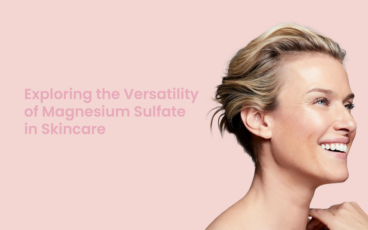 Exploring Magnesium Sulfate Skincare Benefits