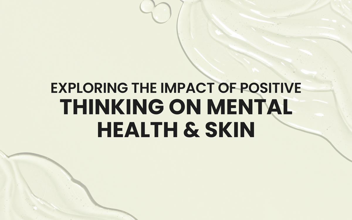 Power of Positive Thinking:Transforming Mental Health & Skin